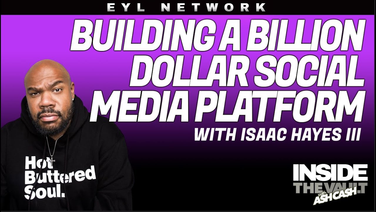 INSIDE THE VAULT: How Isaac Hayes III is Building a Billion Dollar ...
