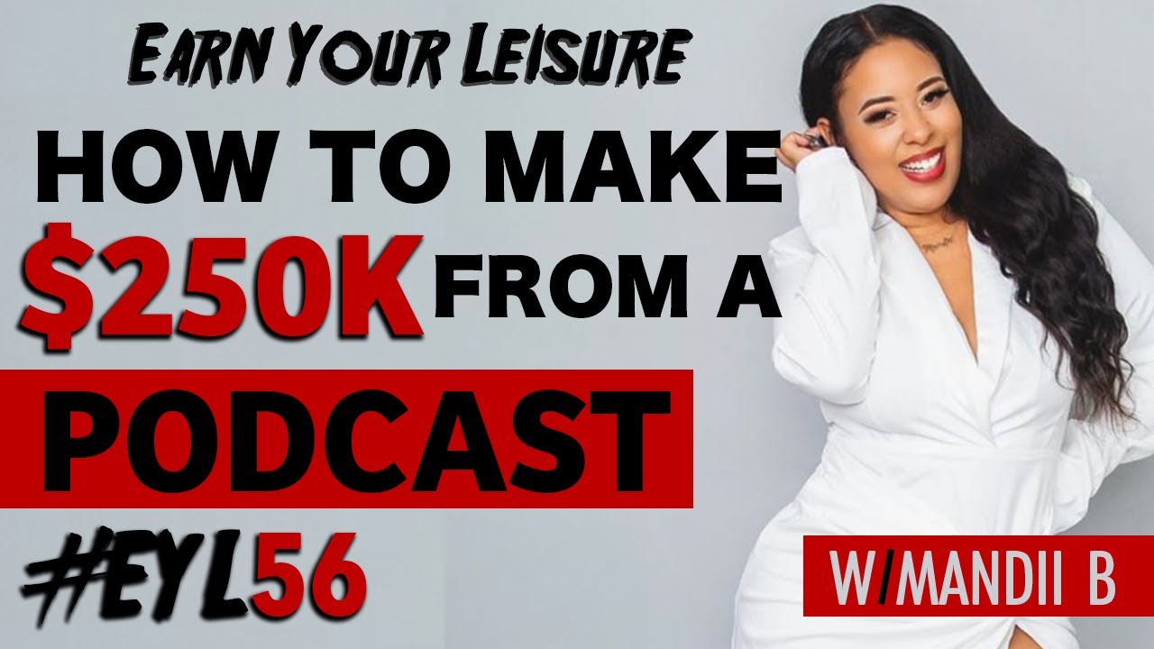 HOW TO MAKE $250K FROM A PODCAST WITH MANDII B - Guapify - Democratizing Wealth