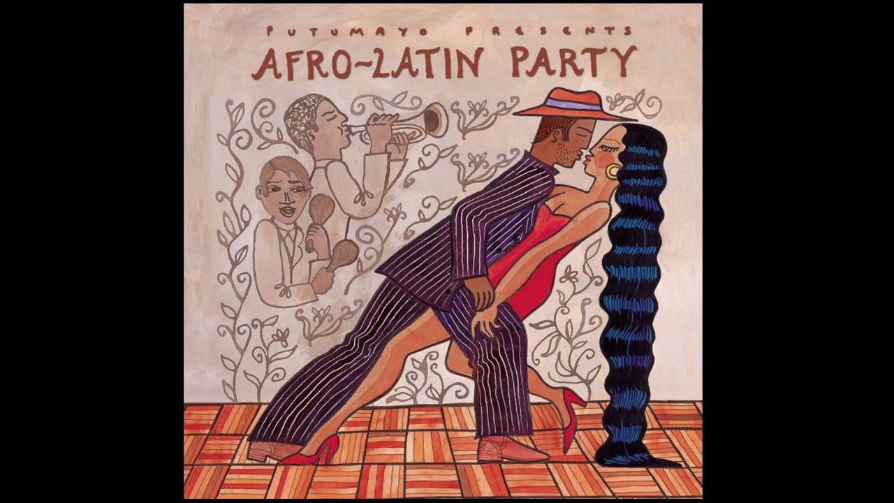 Afro-Latin Party - Putumayo Presents (Full Album) - Guapify