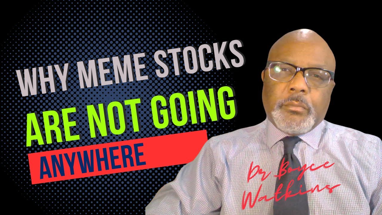 What you need to know about meme stocks - Dr Boyce Watkins - Guapify ...
