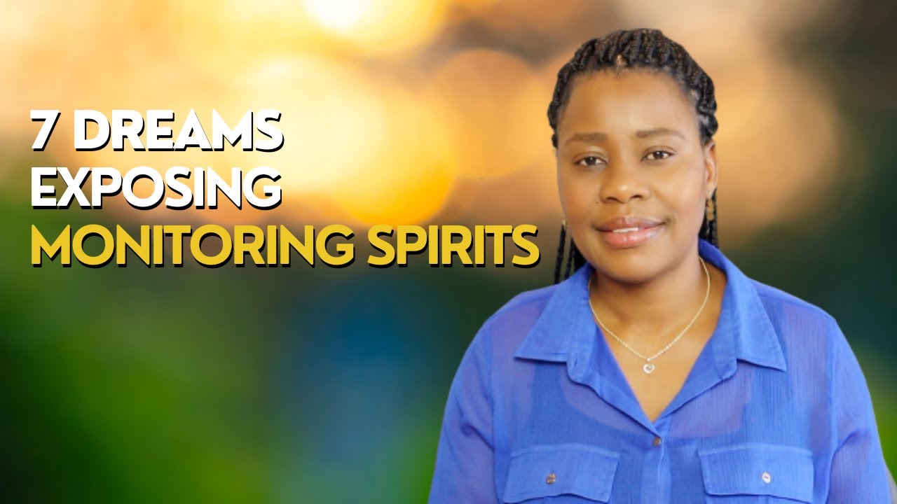 7 Dreams Exposing The Presence Of Monitoring Spirits - Guapify ...