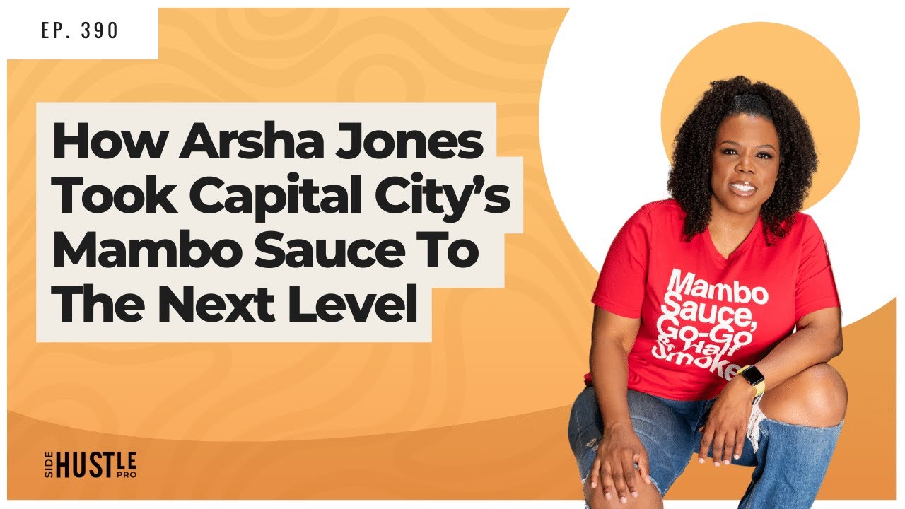 390: How Arsha Jones Took Capital City’s Mambo Sauce To The Next Level ...