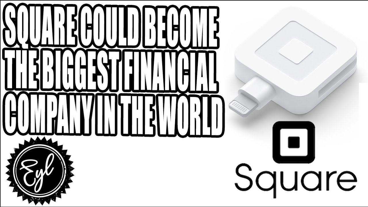 SQUARE COULD BECOME THE BIGGEST FINANCIAL COMPANY IN THE WORLD - Guapify