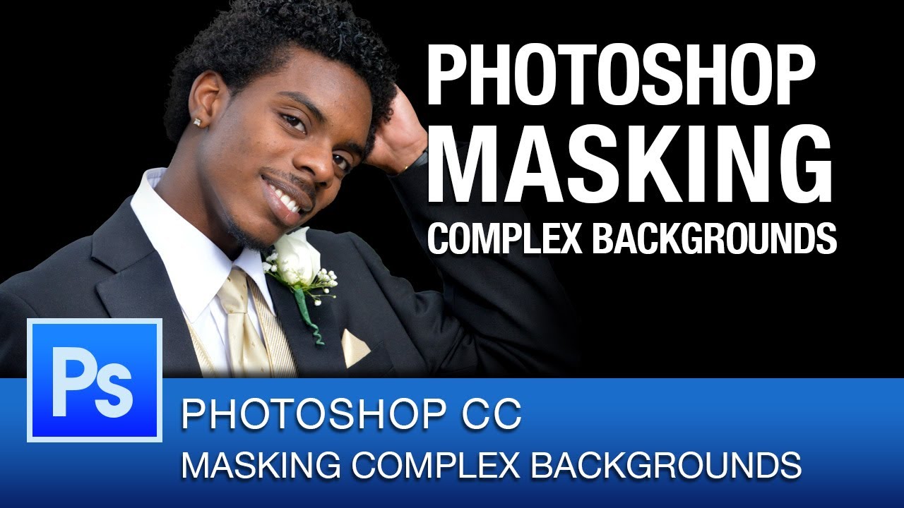 Photoshop CC Masking Tutorial How To Remove Backgrounds - Guapify ...