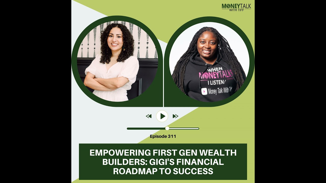 Empowering First Gen Wealth Builders: Gigi's Financial Roadmap to ...