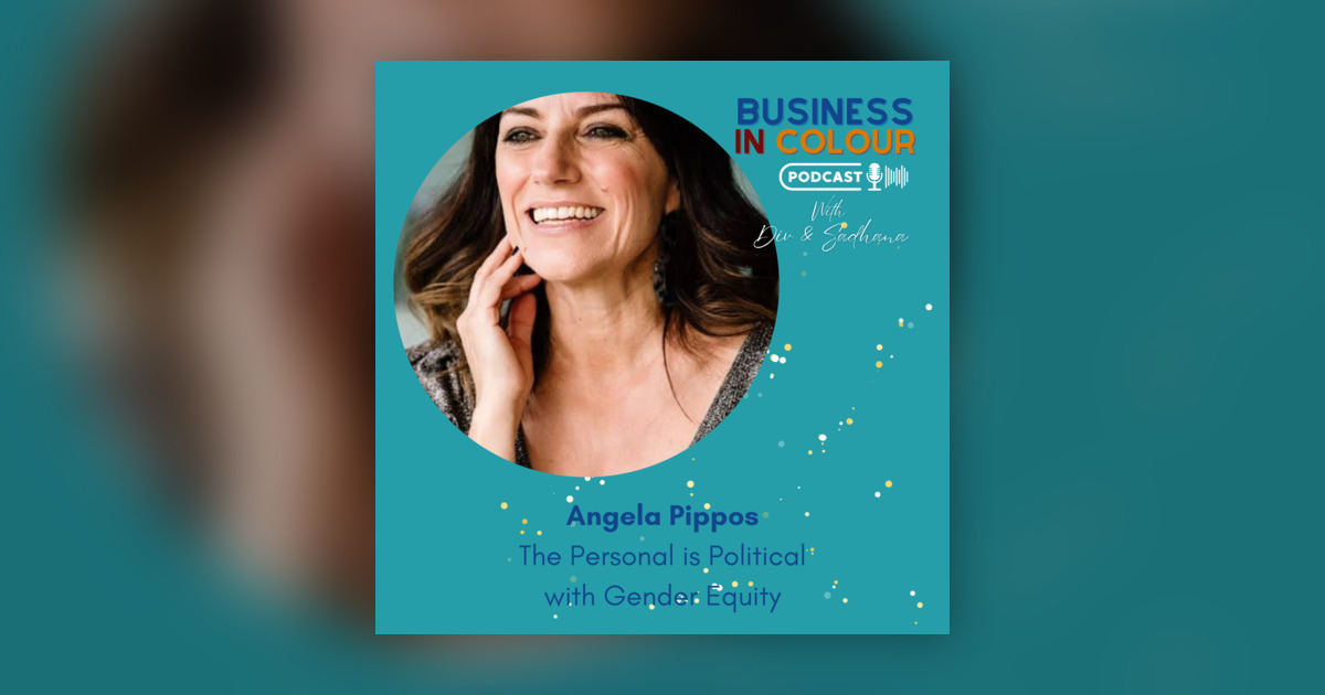 EP 107 The Personal is Political with Gender Equity/Angela Pippos ...