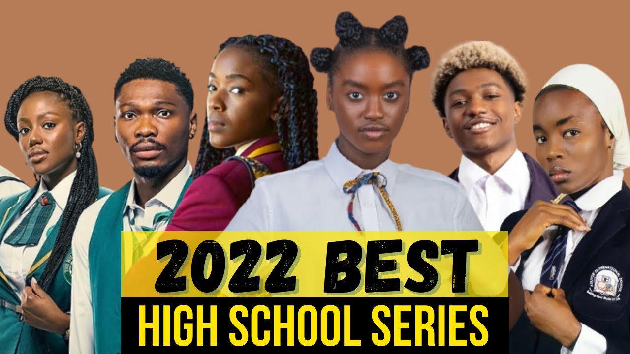 Must watch High School series of 2022 | African teen drama series ...