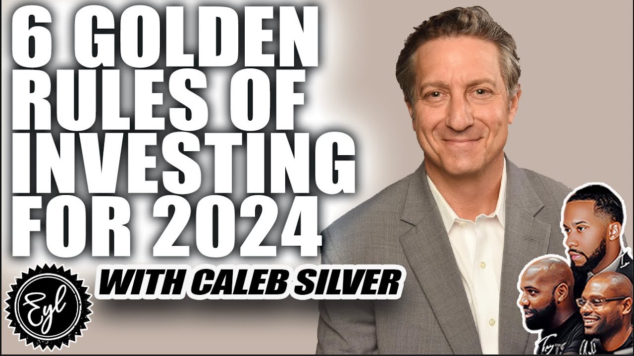 Caleb Silver's 6 Golden Rules of Investing for 2024 - Guapify ...