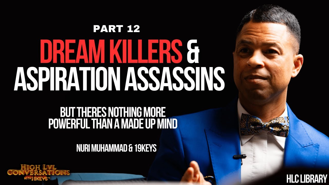 Dream Killers and Aspiration Assassins; Nothing More Powerful than a ...