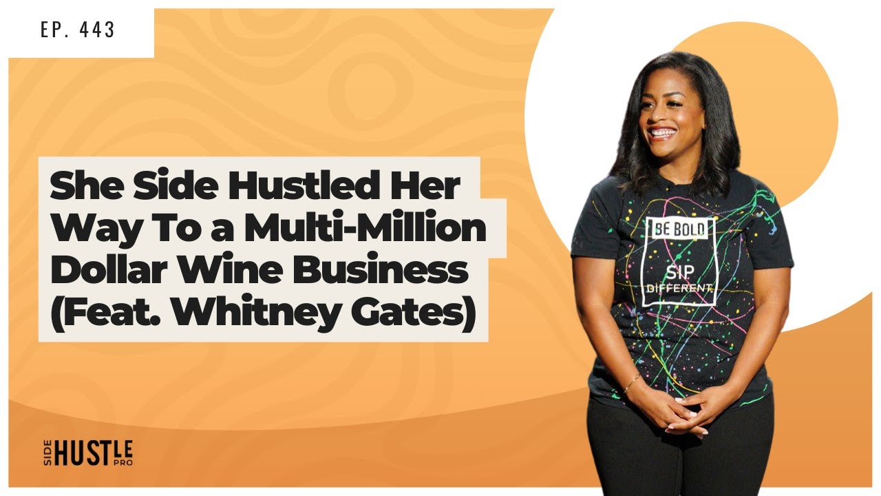 443: She Side Hustled Her Way To a Multi-Million Dollar Wine Business ...