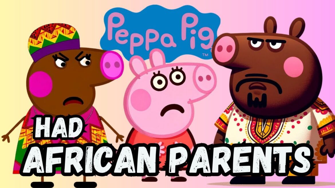 If PEPPA PIG had AFRICAN PARENTS!! Part 1 - Guapify