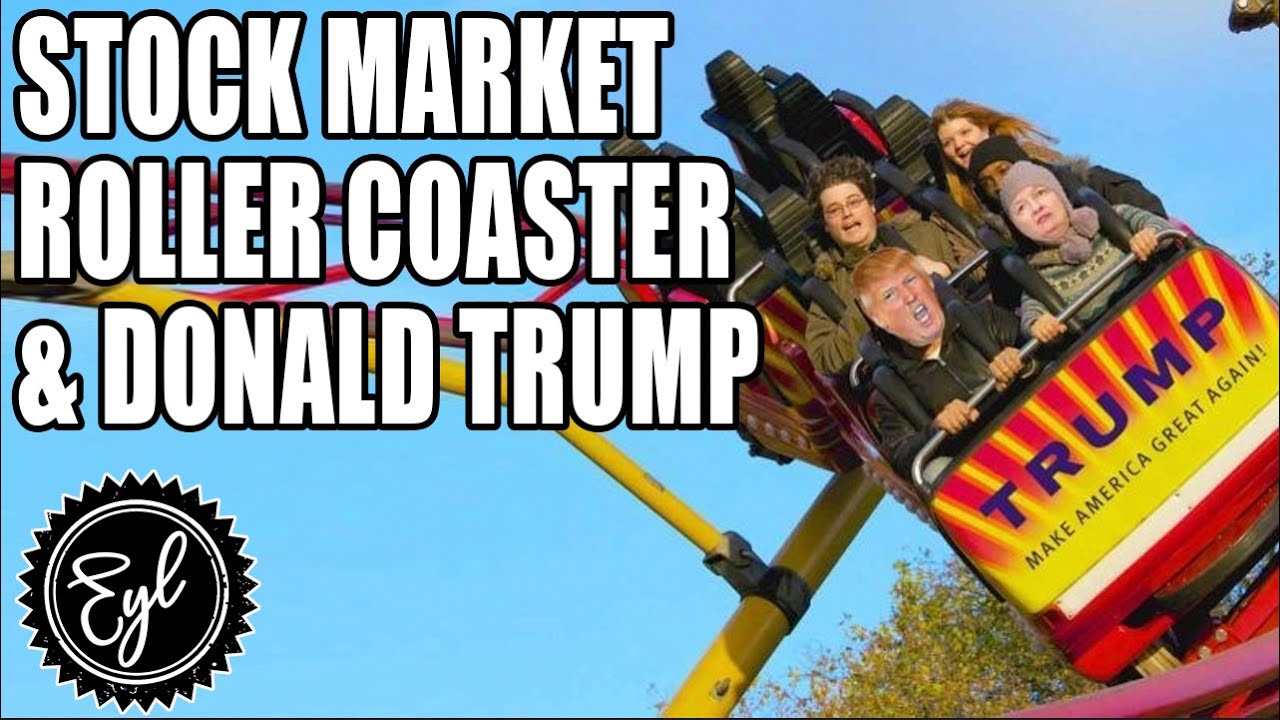 STOCK MARKET ROLLER COASTER & DONALD TRUMP - Guapify