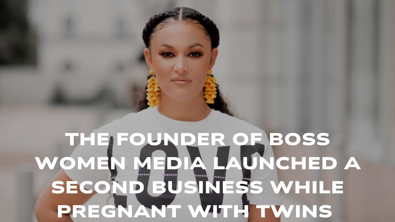 The Founder of Boss Women Media Launched a Second Business While ...